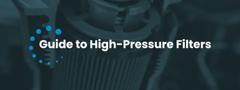 Guide to High-Pressure Filters | Chase Filters & Components