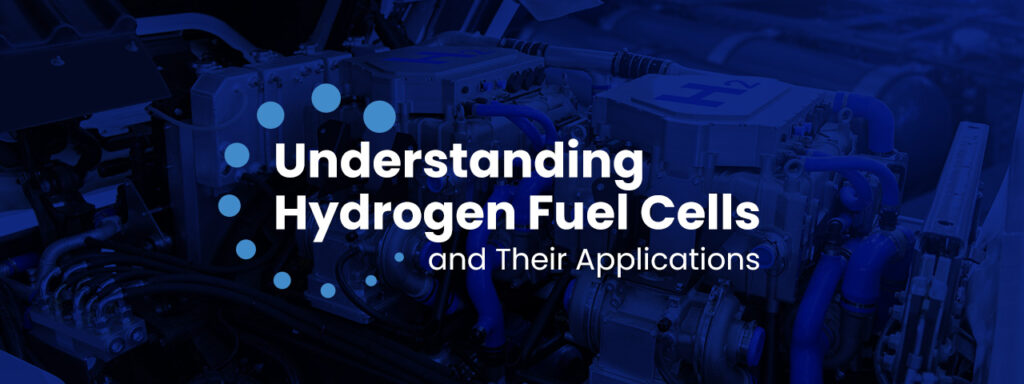Hydrogen Fuel Cell Guide | Applications and Benefits